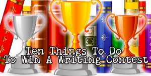 Ten things to do to win a writing contest | Self-Publishing Review
