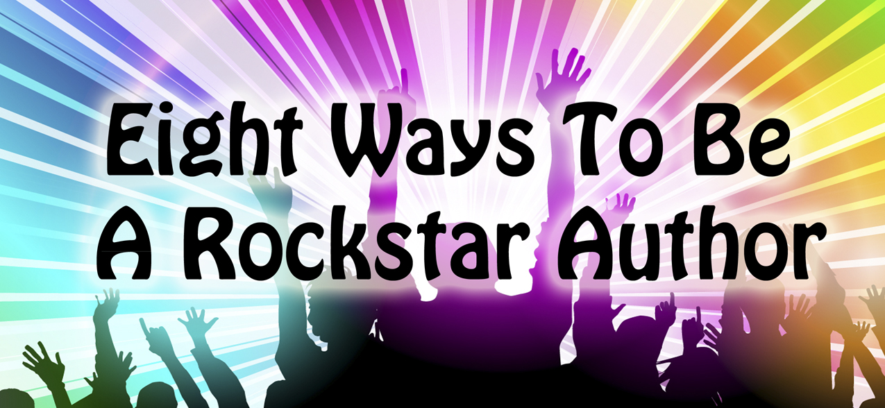 Eight Ways To Be A Rockstar Author | Self-Publishing Review