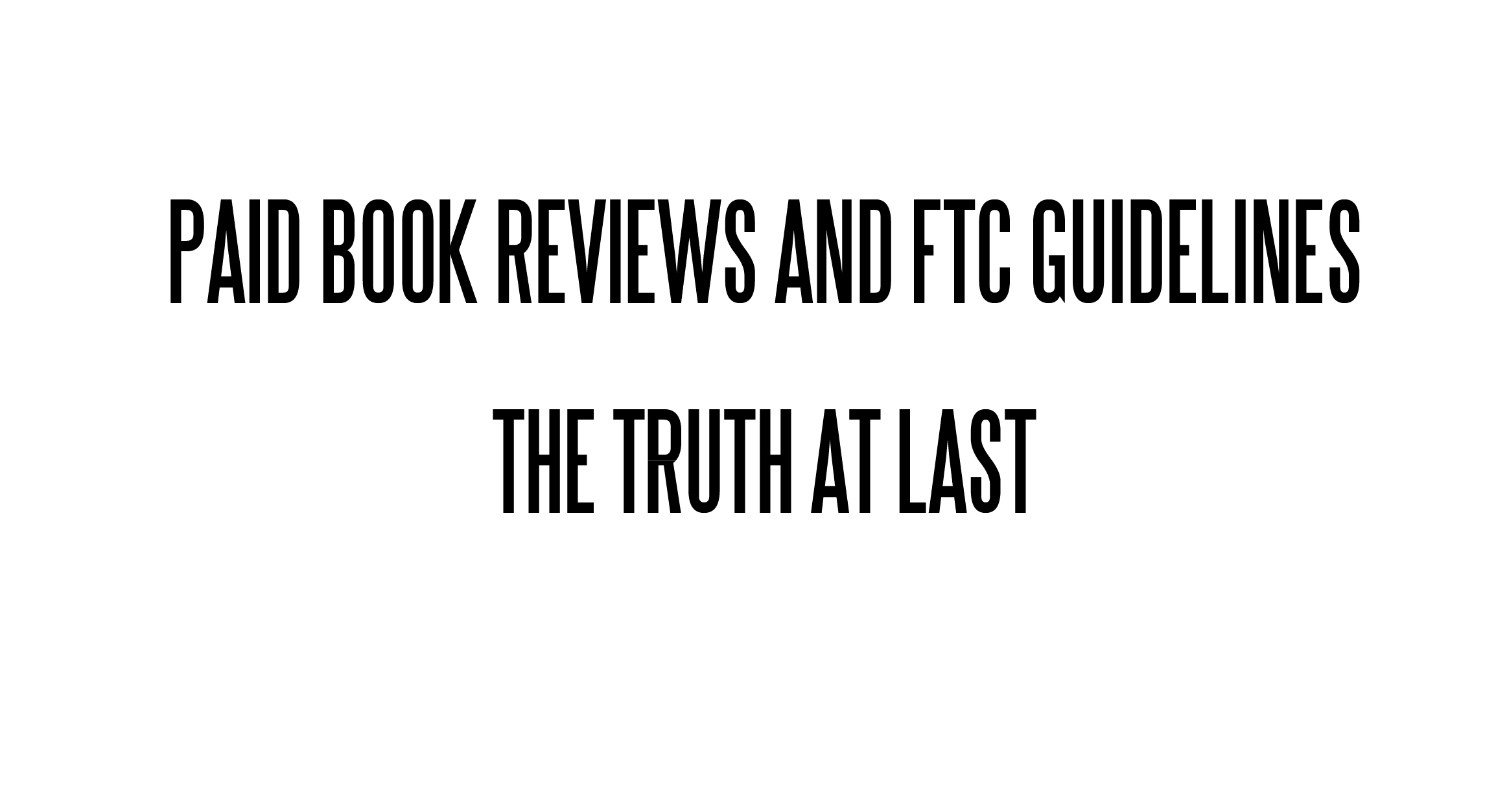 The Truth About FTC Guidelines For Paid Book Reviews | Self-Publishing ...