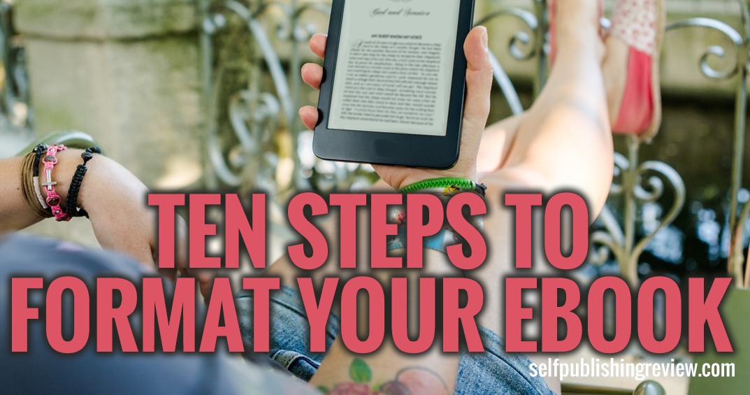 Ten Steps to Format Your eBook | Self-Publishing Review