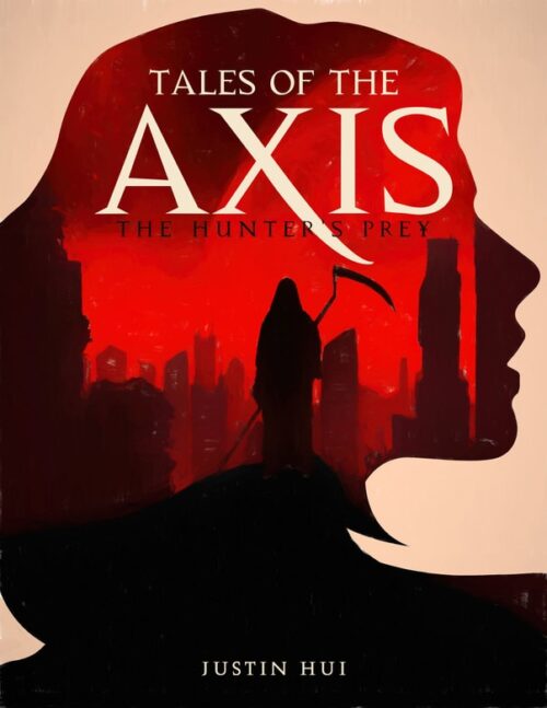 Review: Tales of the Axis: The Hunter’s Prey by Justin Hui | Self ...