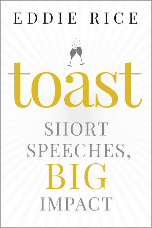 Toast: Short Speeches, Big Impact by Eddie Rice | Self-Publishing Review