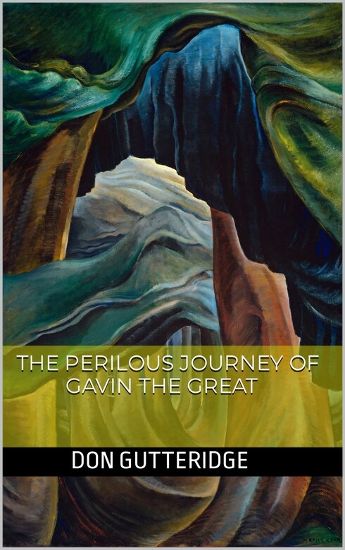The Perilous Journey of Gavin the Great by Don Gutteridge | Self ...