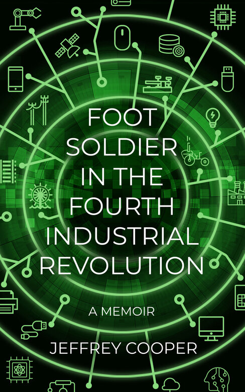 Foot Soldier in the Fourth Industrial Revolution by Jeffrey Cooper ...